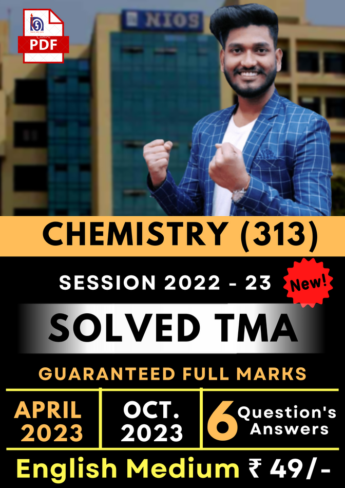 NIOS CLASS 12TH Chemistry 313 SOLVED TMA In English Medium PDF NIOS CLASS 12TH Chemistry 313 SOLVED TMA In English Medium PDF