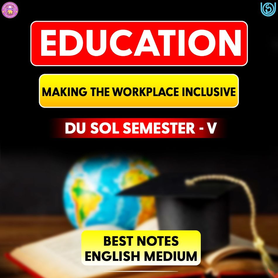 B.A Program DU SOL Semester 5th Making The Workplace Inclusive Best ...