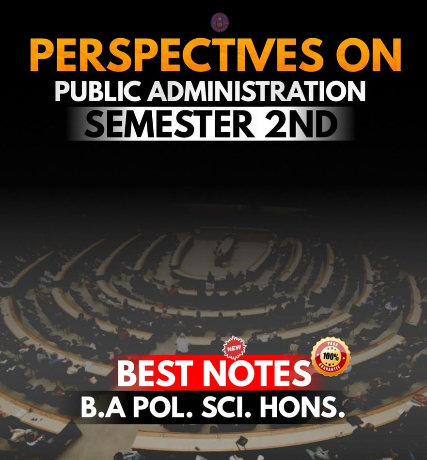 B.A Political Science (Hons.) Semester 2nd Perspectives on Public ...