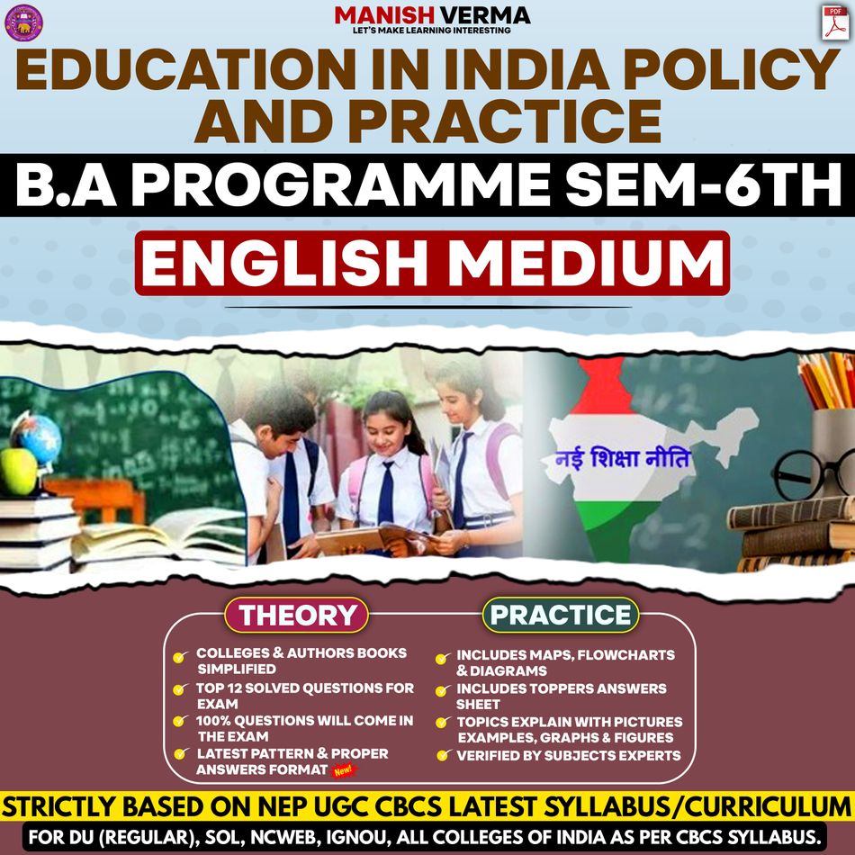B.A. Prog. DU SOL Semester 6th EDUCATION IN INDIA: POLICY AND PRACTICE ...