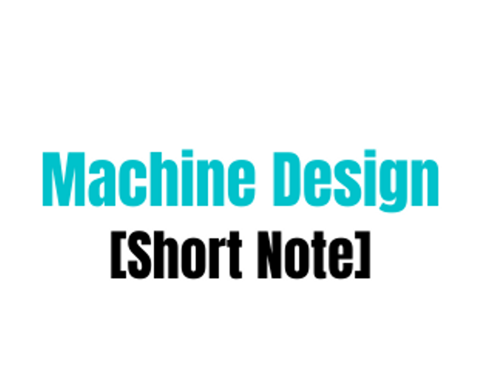 GATE Mechanical Short Notes: Machine Design