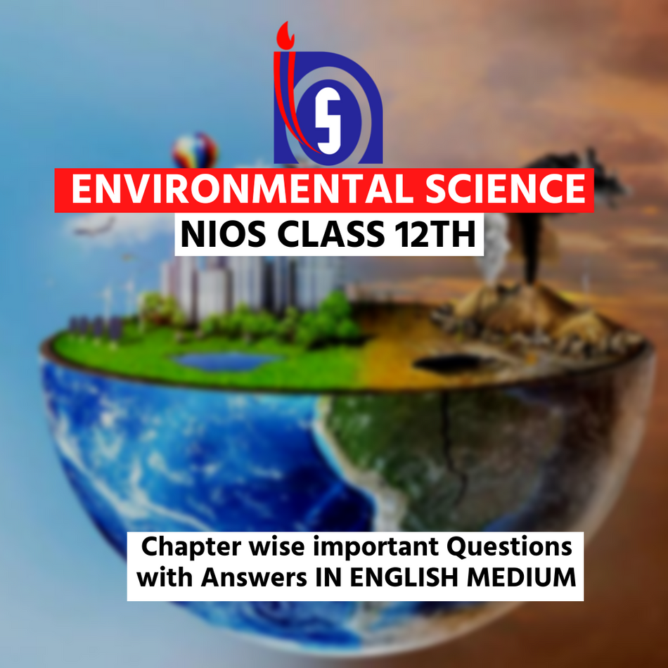 Nios Class 12th ENVIRONMENTAL SCIENCE (333) Chapter wise important ...