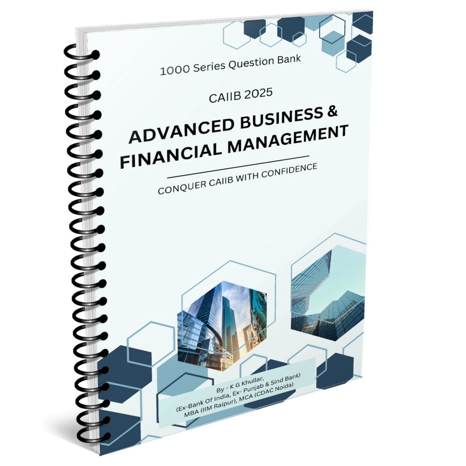 CAIIB 2025 : Advanced Business and Financial Management 1000 Series Question Bank : 2025 Edition by