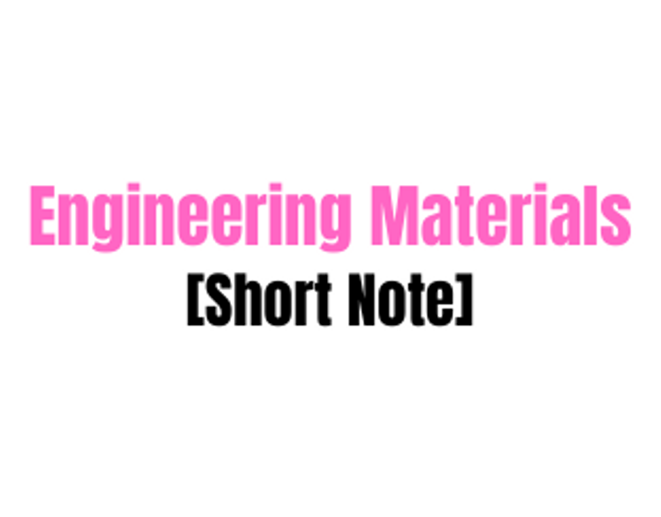 GATE Mechanical Short Notes: Engineering Materials