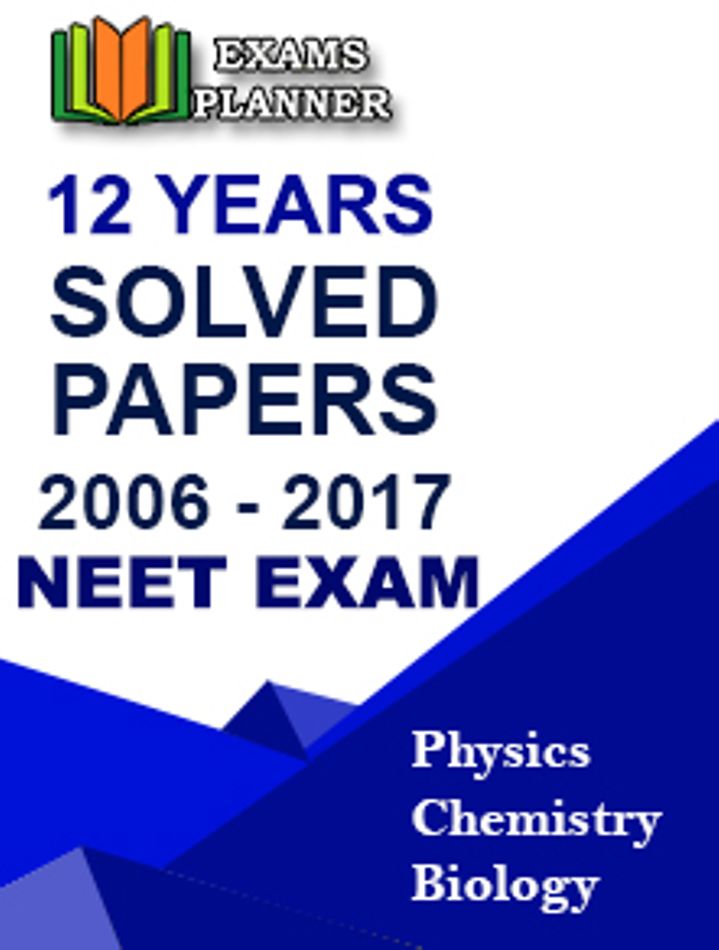 NEET Exam Previous 12 Years Solved Papers 2006 2017 E Book neet-exam-previous-12-years-solved-papers-2006-2017-e-book