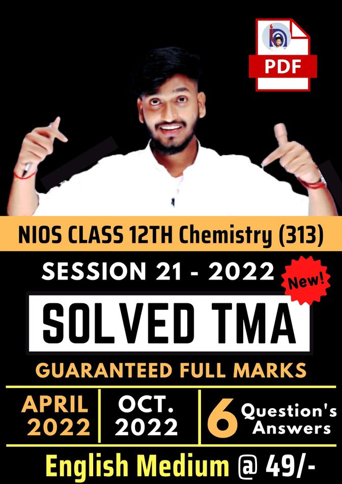 NIOS CLASS 12TH Chemistry 313 SOLVED TMA In English Medium PDF NIOS CLASS 12TH Chemistry 313 SOLVED TMA In English Medium PDF